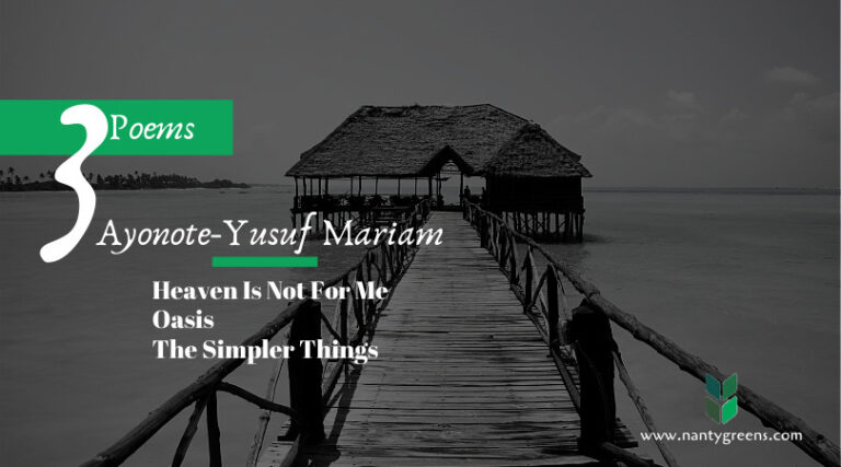 3 Poems │ Ayonote-Yusuf Mariam - Poetry | Nantygreens